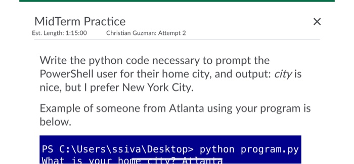 Solved Write the python code necessary to prompt the | Chegg.com