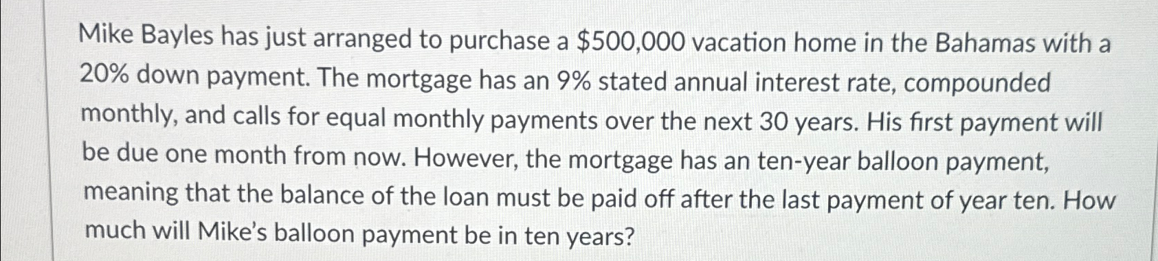 Solved Mike Bayles has just arranged to purchase a $500,000 | Chegg.com