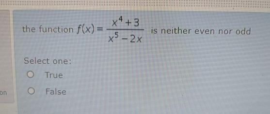 Solved the function f(x)=x4+3x5-2x ﻿is neither even nor | Chegg.com