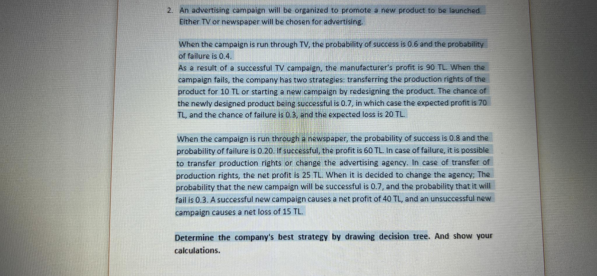 Solved An advertising campaign will be organized to promote | Chegg.com