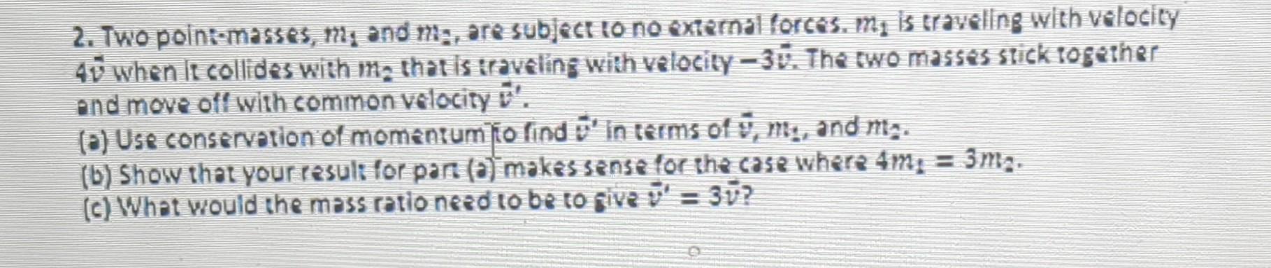 Solved 2. Two point-masses, m1 and m2, are subject to no | Chegg.com