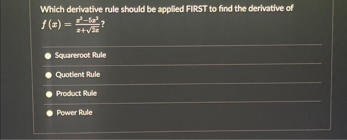 Solved Which derivative rule should be applied FIRST to find | Chegg.com