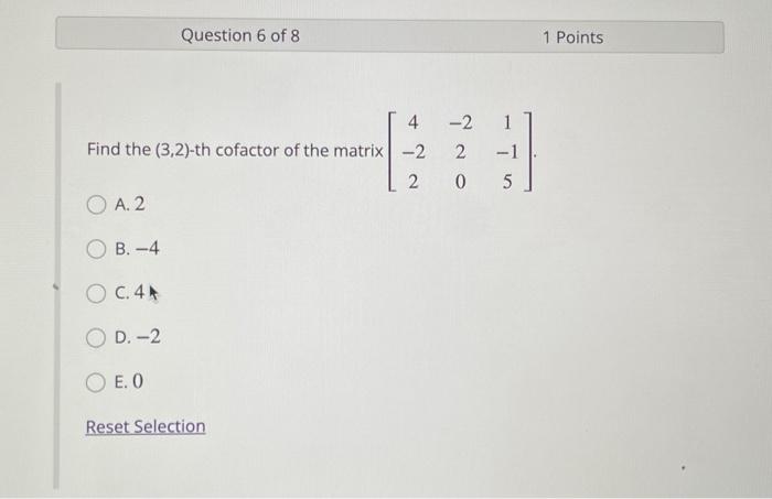 Solved Find the (3,2)-th cofactor of the matrix | Chegg.com