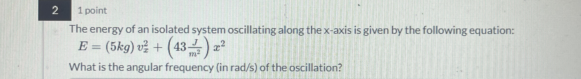Solved 21 ﻿pointThe energy of an isolated system oscillating | Chegg.com