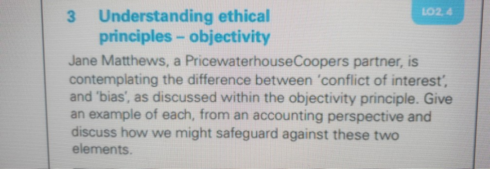 Solved Understanding ethical principles - objectivity Jane | Chegg.com