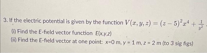 Solved 3. If the electric potential is given by the function | Chegg.com