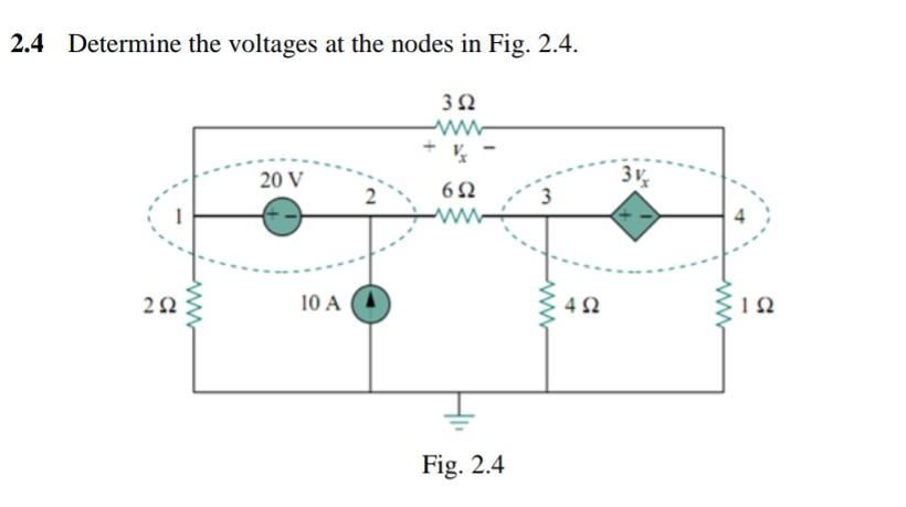 Solved 2.4 Determine the voltages at the nodes in Fig. 2.4. | Chegg.com