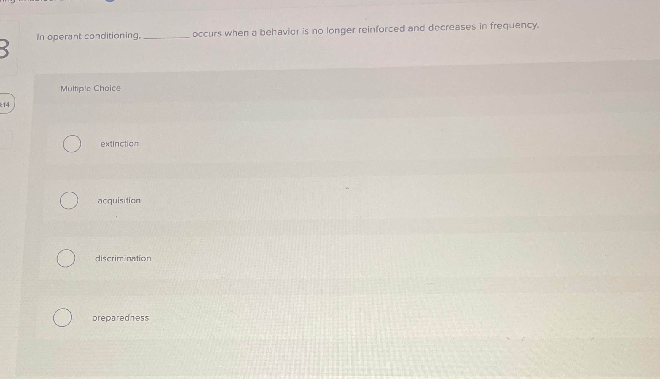 Solved In operant conditioning, ﻿occurs when a behavior is | Chegg.com