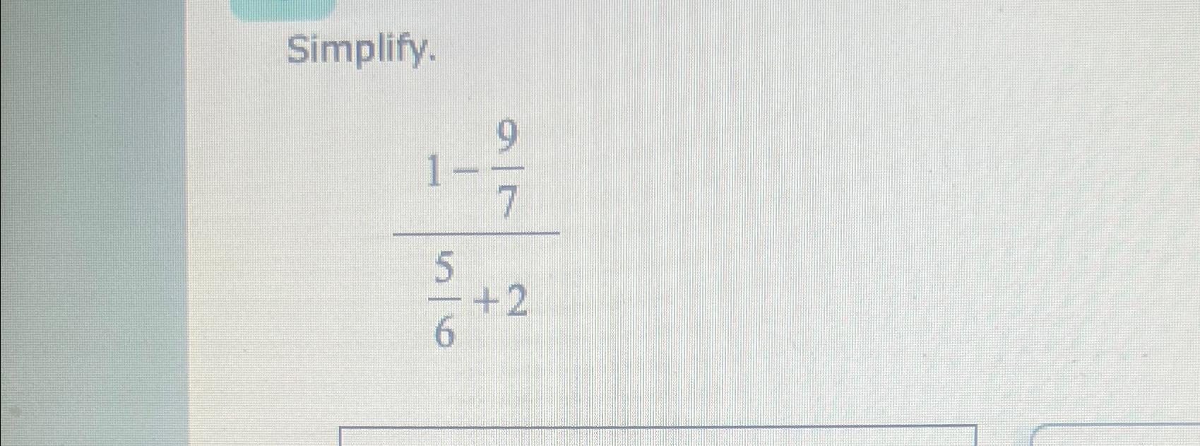 Solved Simplify.1-9756+2 | Chegg.com Solved Simplify.1-9756+2 | Chegg.com