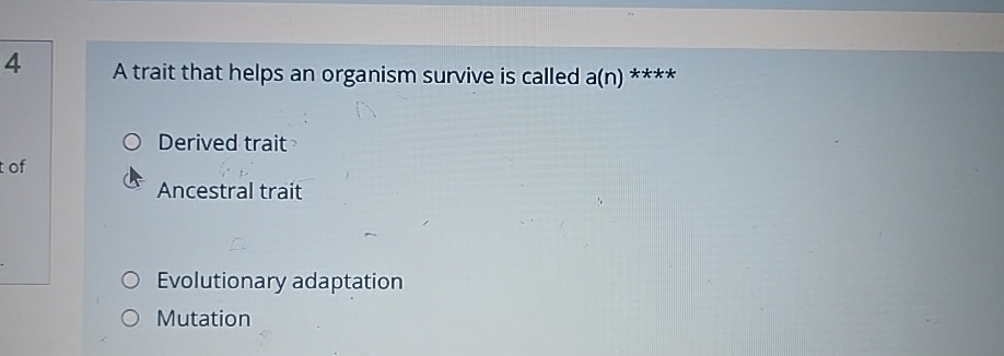 Solved 4A trait that helps an organism survive is called | Chegg.com