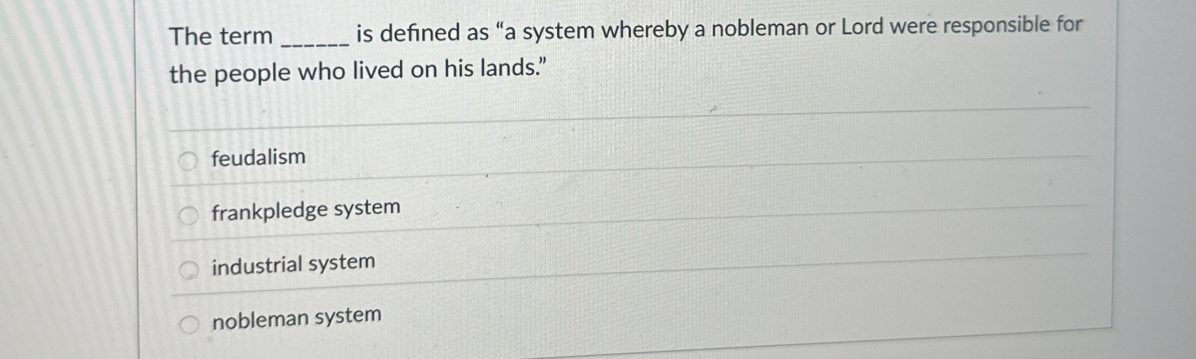 Solved The termis defined as "a system whereby a nobleman or | Chegg.com