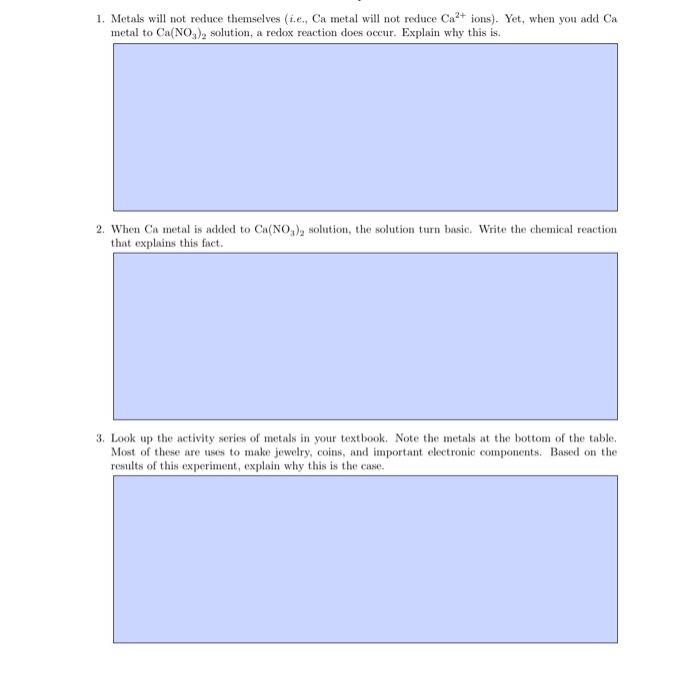 Solved 1. Metals will not reduce themselves (i,e, Ca metal | Chegg.com