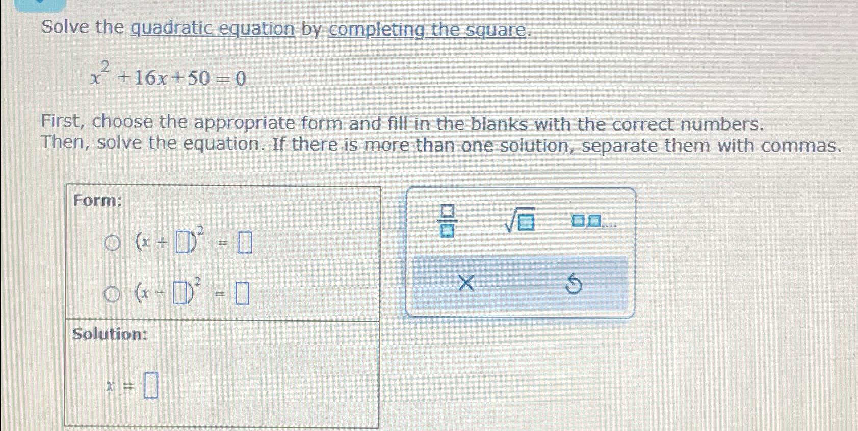 Solved Solve the quadratic equation by completing the | Chegg.com
