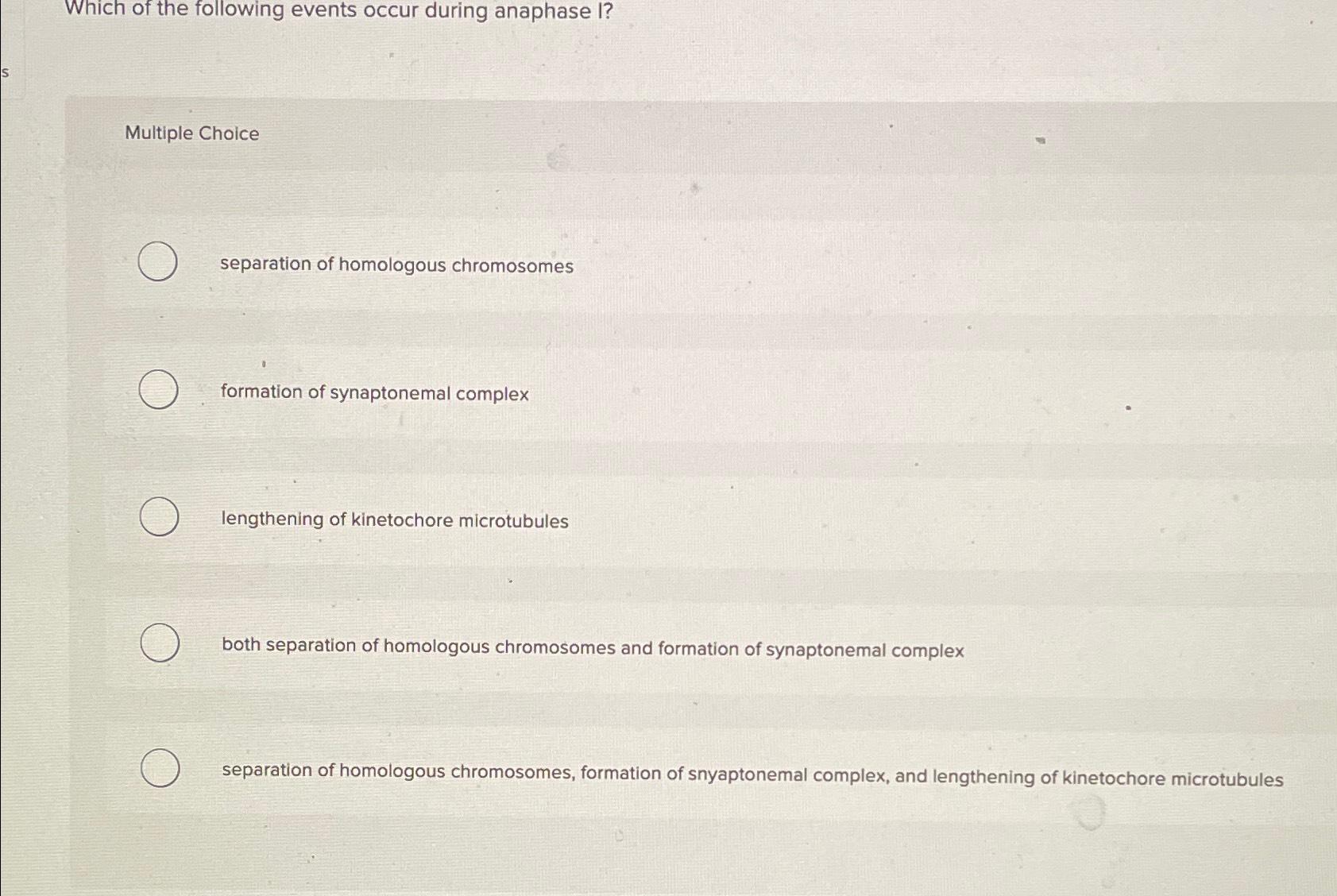 Solved Which of the following events occur during anaphase | Chegg.com