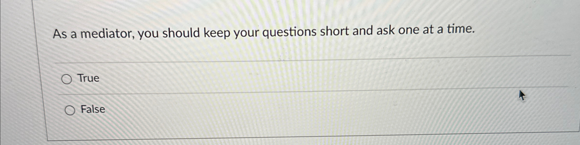 Solved As a mediator, you should keep your questions short | Chegg.com