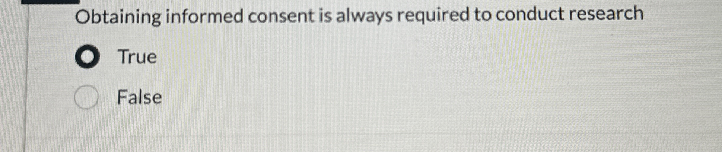 Solved Obtaining informed consent is always required to | Chegg.com