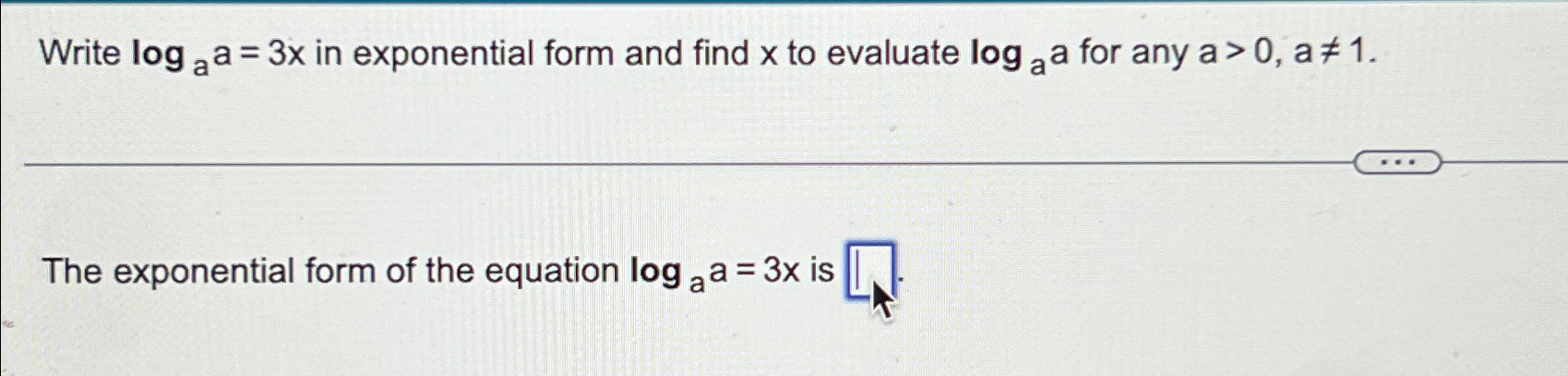 Solved Write logaa=3x ﻿in exponential form and find x ﻿to | Chegg.com