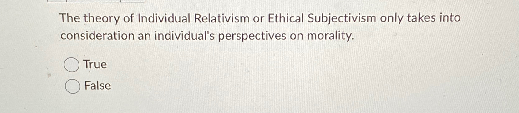 Solved The theory of Individual Relativism or Ethical | Chegg.com