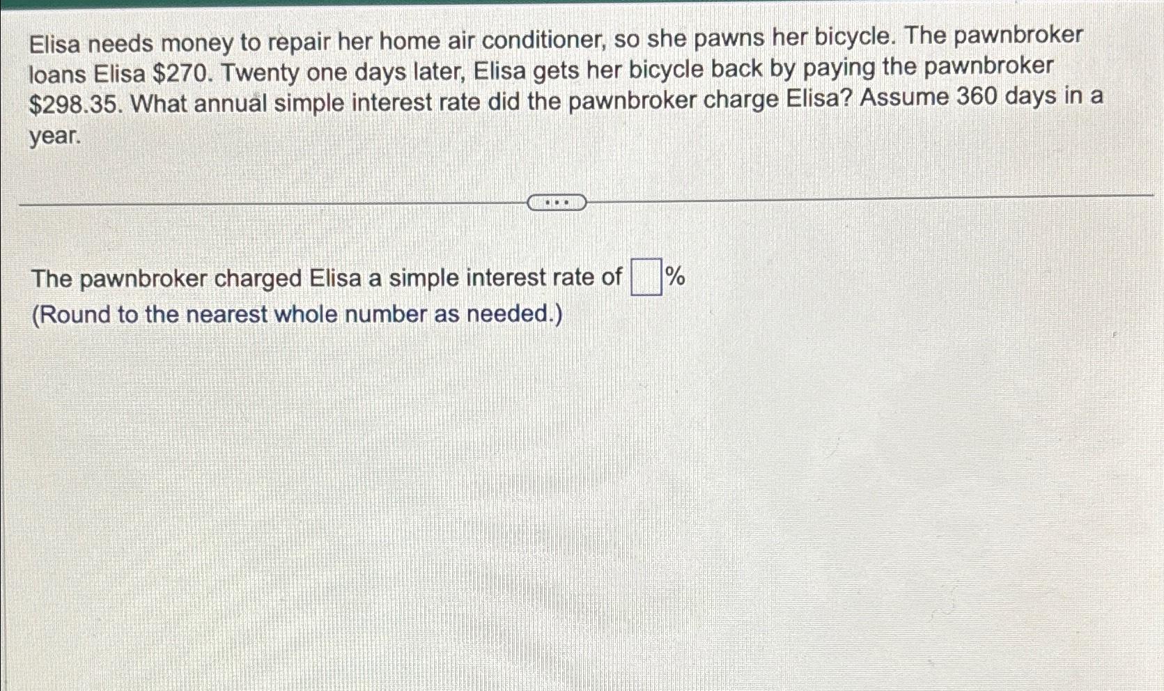 Solved Elisa needs money to repair her home air conditioner, | Chegg.com