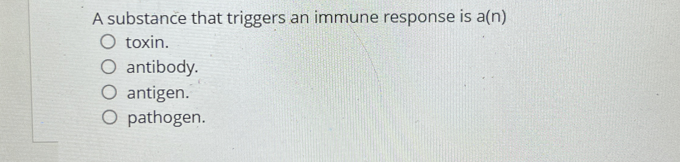 Solved A substance that triggers an immune response is | Chegg.com