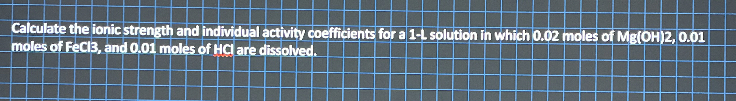 Calculate the ionic strength and individual activity | Chegg.com
