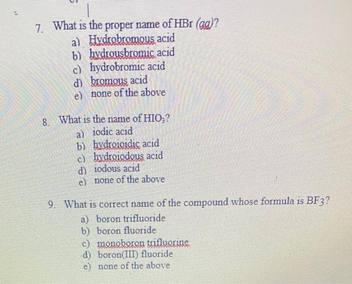 Solved 7. What is the proper name of HBr (ag)? a) | Chegg.com