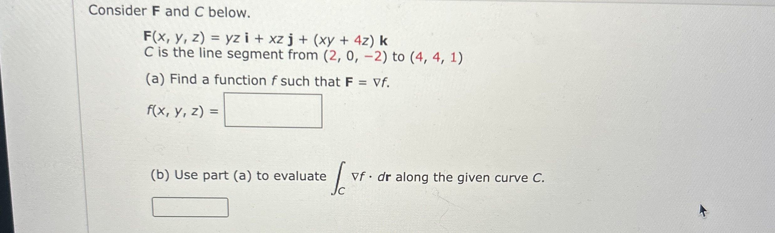Solved Consider F and C below.F(x,y,z)=yzi+xzj+(xy+4z)kC ﻿is | Chegg.com