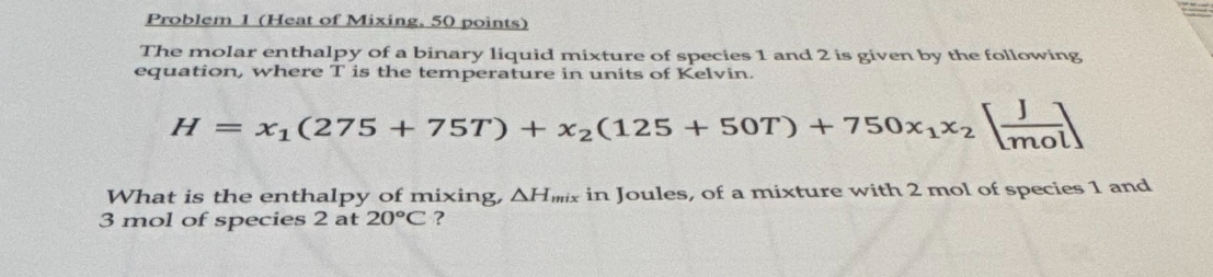 Solved Problem 1 (Heat of Mixing, 50 ﻿points)The molar | Chegg.com