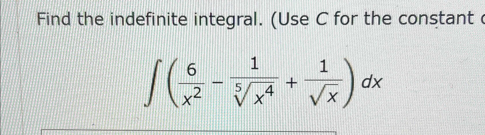 Solved Find the indefinite integral. (Use C ﻿for the | Chegg.com