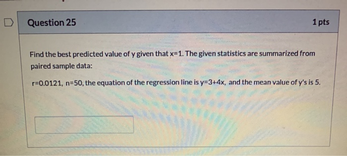 Solved Question 25 1 pts Find the best predicted value of y | Chegg.com