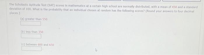 Solved The Scholastic Aptitude Test (SAT) scores in | Chegg.com