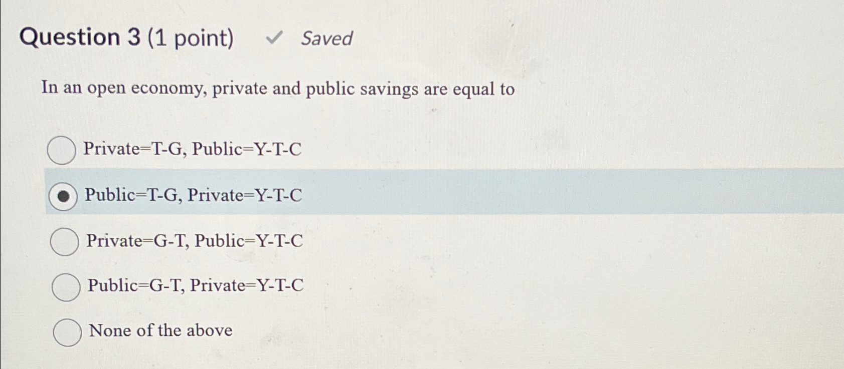 Solved Question 3 (1 ﻿point) ﻿SavedIn an open economy, | Chegg.com