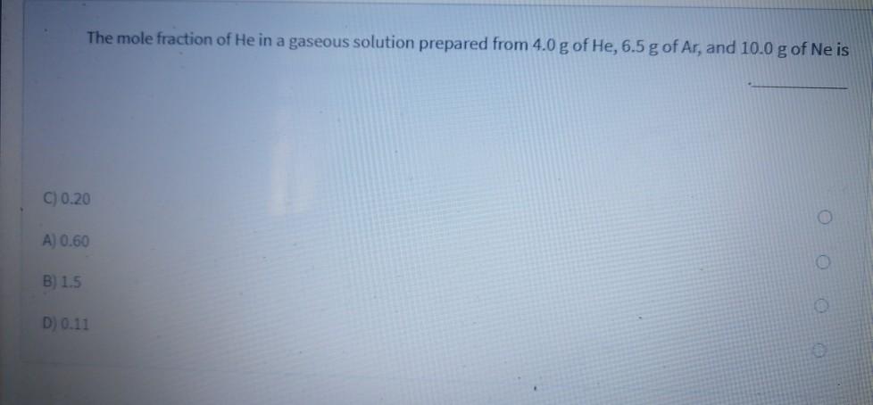 Solved The mole fraction of He in a gaseous solution | Chegg.com