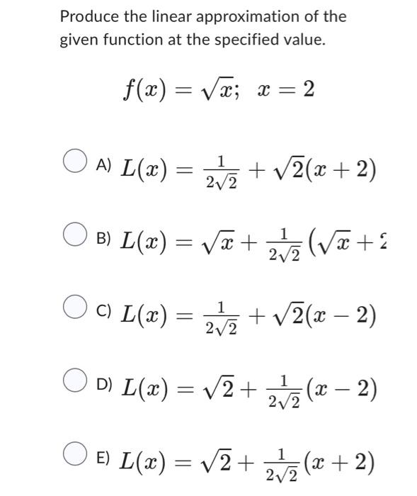 Solved Produce the linear approximation of the given | Chegg.com