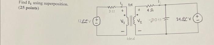 Solved Find I1 using superposition. (25 points) | Chegg.com