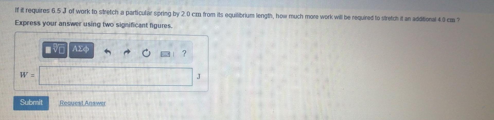 Solved If it requires 6.5 J of work to stretch a particular | Chegg.com