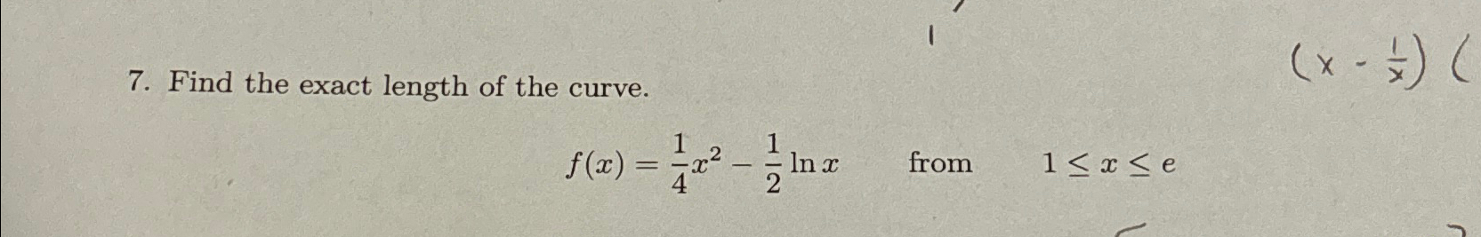 Solved Find the exact length of the curve.f(x)=14x2-12lnx, | Chegg.com