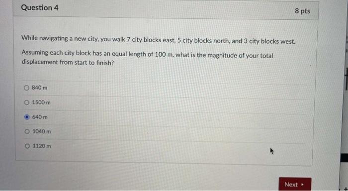 Solved While navigating a new city, you walk 7 city blocks | Chegg.com