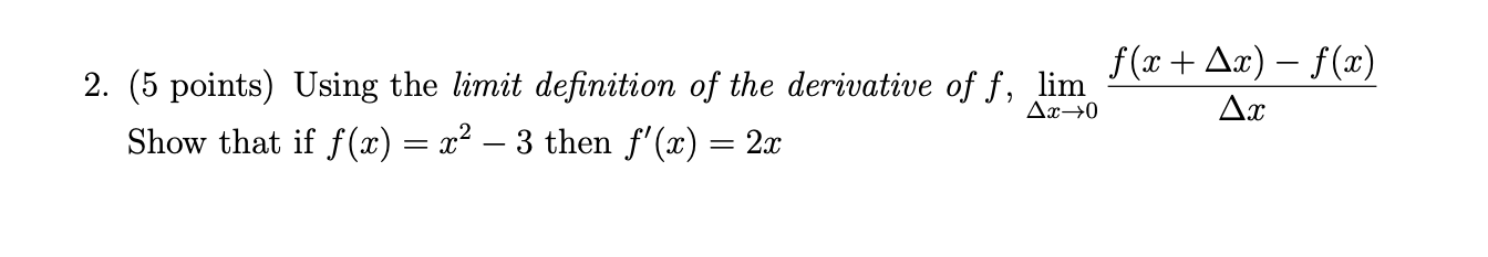 Solved (5 ﻿points) ﻿Using the limit definition of the | Chegg.com