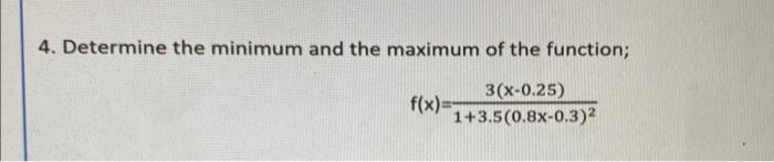 Solved 4 Determine The Minimum And The Maximum Of The