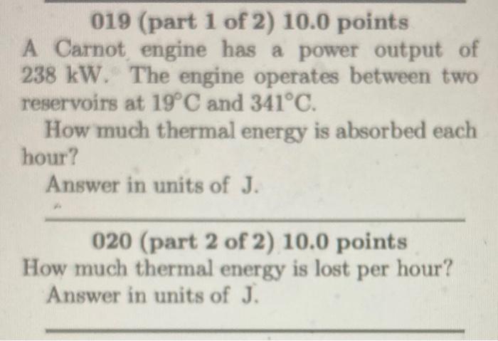 Solved 019 (part 1 of 2) 10.0 points A Carnot engine has a | Chegg.com