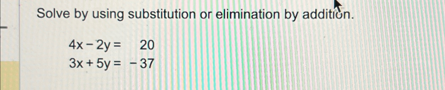 Solved Solve by using substitution or elimination by | Chegg.com