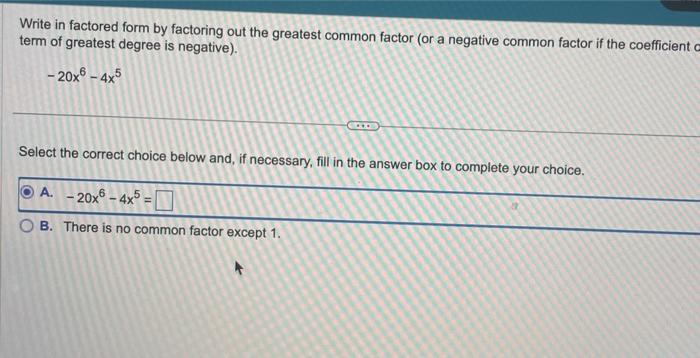 Solved Write in factored form by factoring out the greatest | Chegg.com