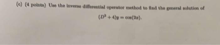 Solved (O(4 points) Use the inverse differential operator | Chegg.com