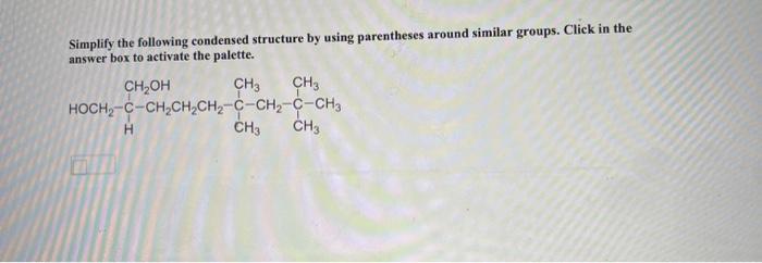 Solved Simplify the following condensed structure by using | Chegg.com