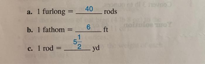 Solved 40 a. 1 furlong rods 6 b. 1 fathom ft 1 5 2 c. 1 rod | Chegg.com
