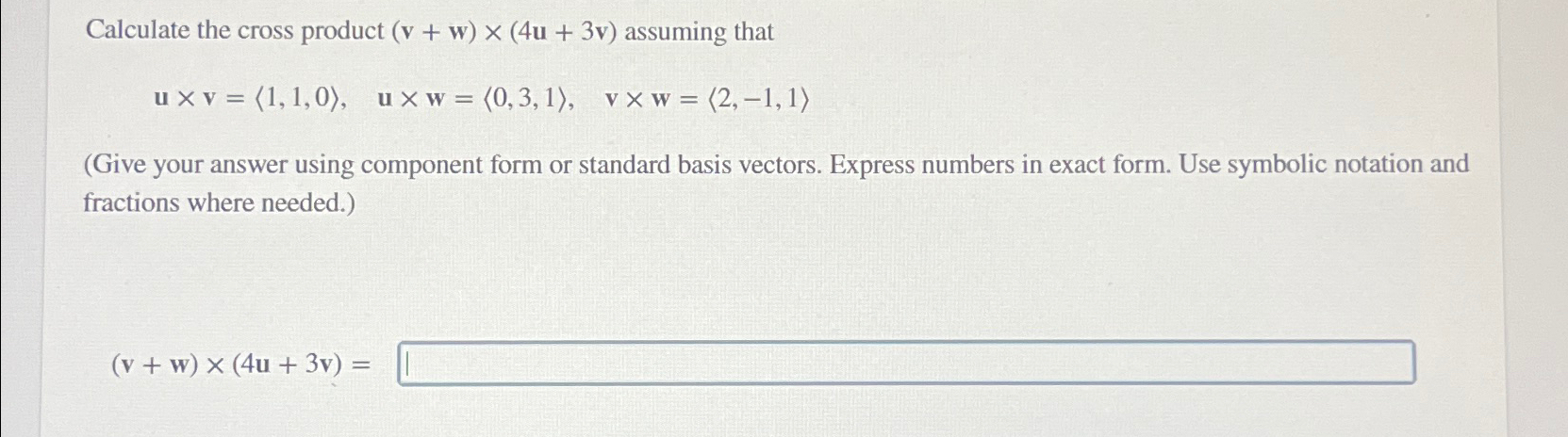 Solved Calculate the cross product (v+w)×(4u+3v) ﻿assuming | Chegg.com