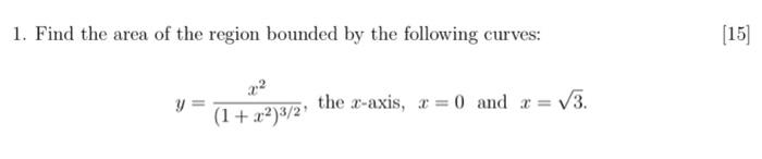 Solved 1. Find the area of the region bounded by the | Chegg.com
