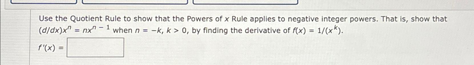 Solved Use the Quotient Rule to show that the Powers of x | Chegg.com
