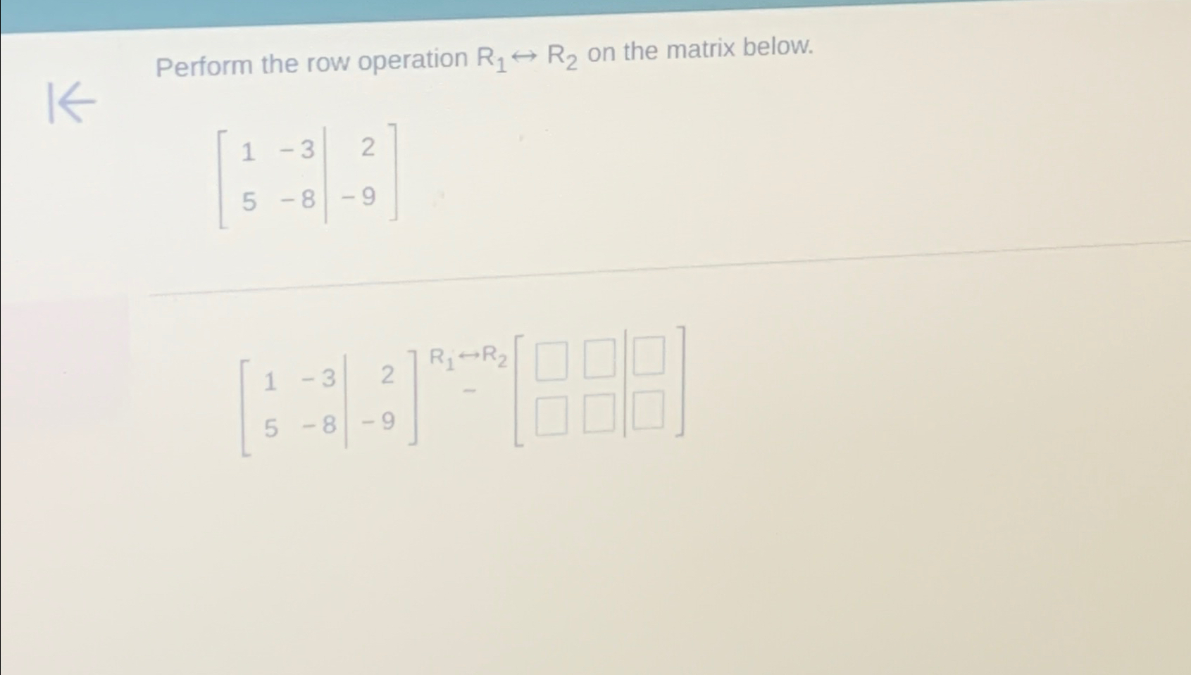 Solved Perform the row operation R1harrR2 ﻿on the matrix | Chegg.com